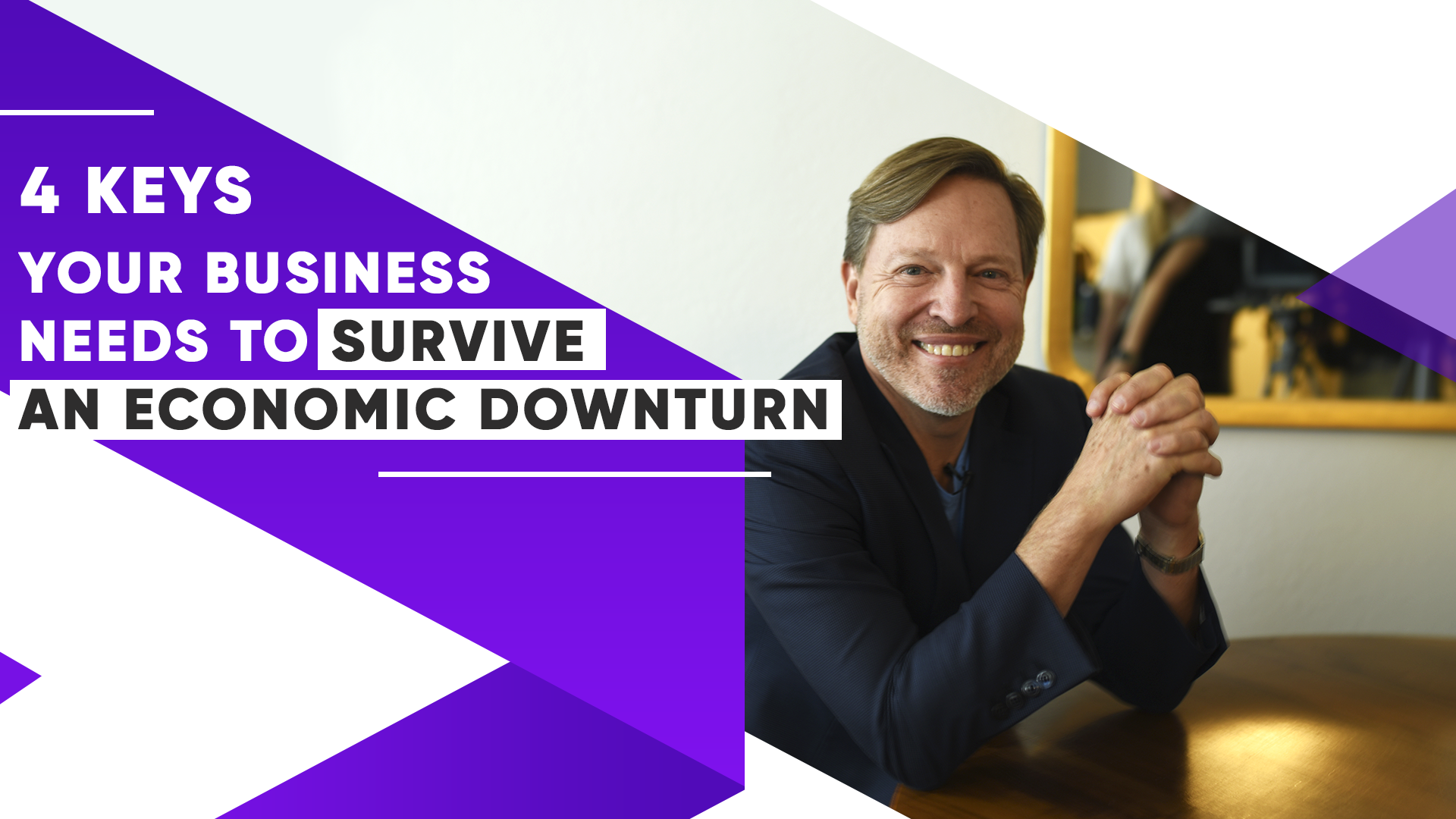 4 Keys Your Business Needs to Survive an Economic Downturn